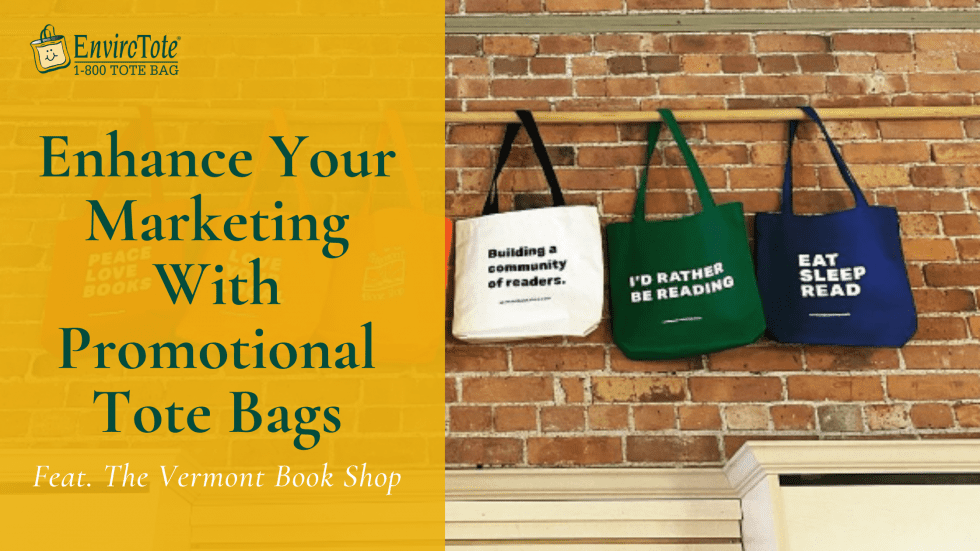 Enhance Your Marketing With Promotional Tote Bags Enviro Tote
